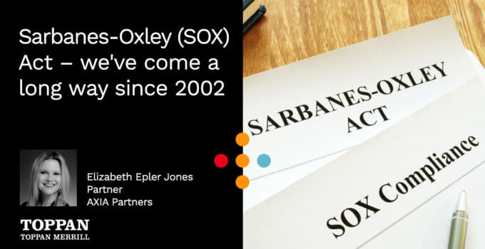 Sarbanes-Oxley (SOX) Act: We've Come A Long Way Since 2002
